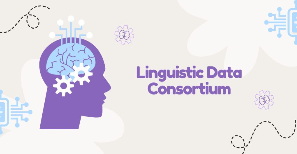 Linguistic Data Consortium : Guide Complet LDC 2025 - Universal ...